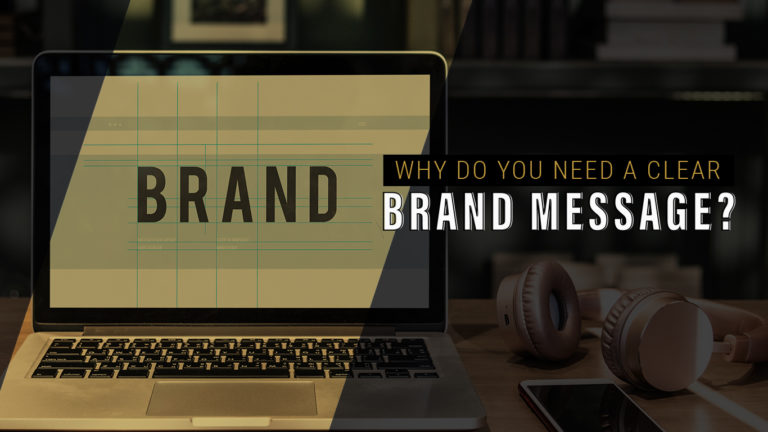 Why Do You Need A Clear Brand Message? - Website Design, Web ...